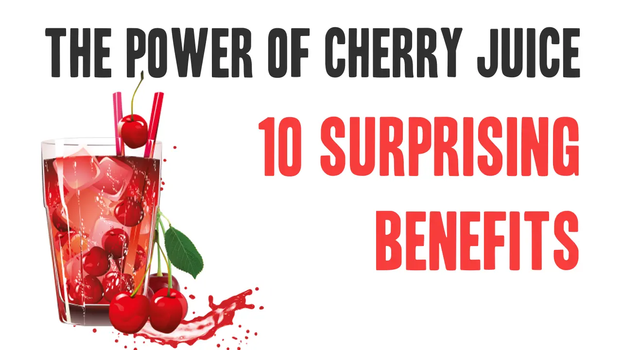 The Power Of Cherry Juice: 10 Surprising Benefits